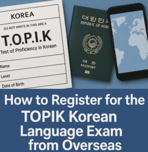 How to Register for the TOPIK Korean Language Exam from Overseas ...