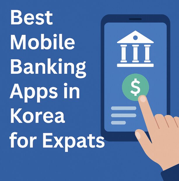 Best Mobile Banking Apps in Korea for Expats
